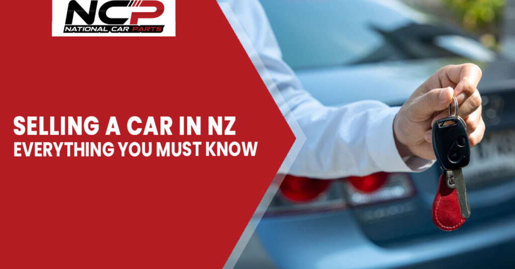Selling A Car NZ – Everything You Must Know